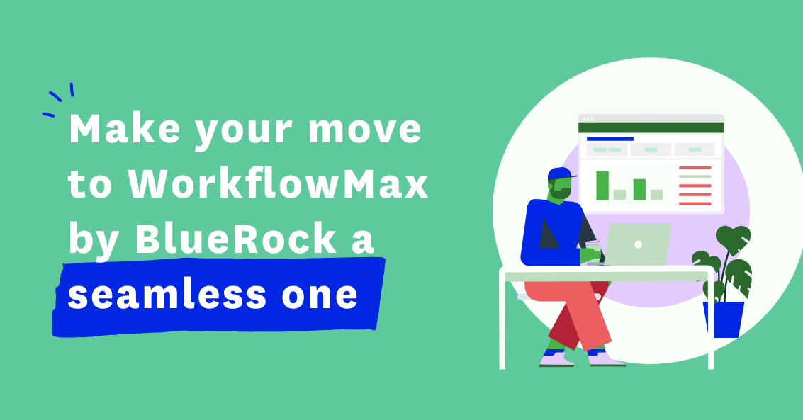 How to make your move to WorkflowMax